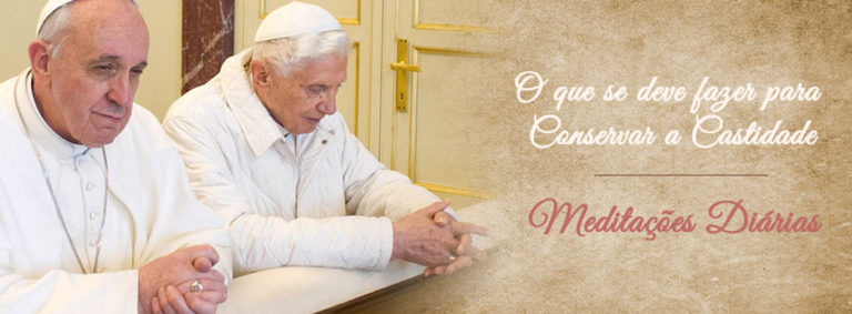 O que se deve fazer para Conservar a Castidade - Rumo à Santidade